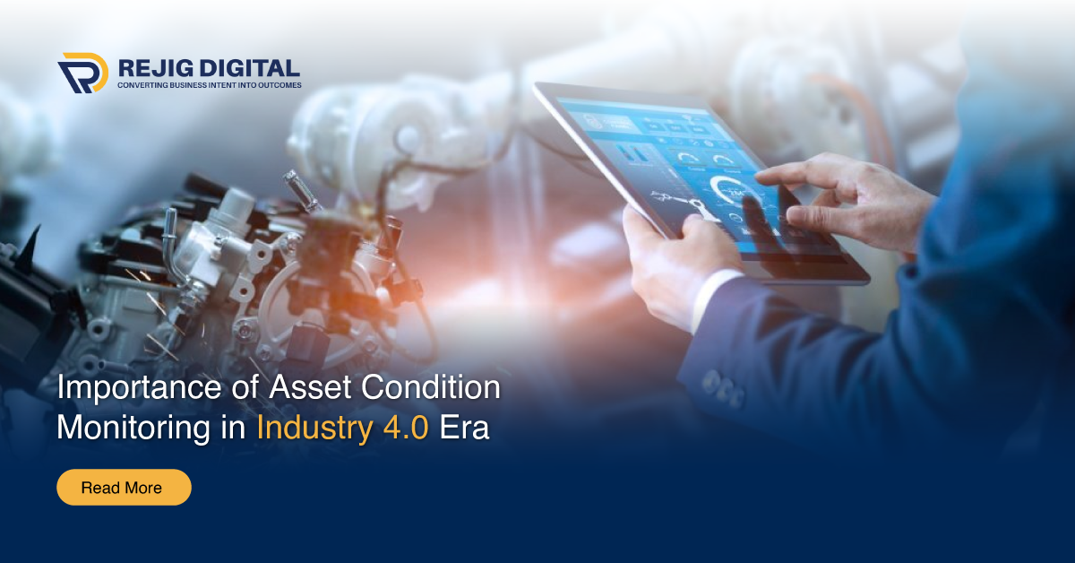 Importance of Asset Condition Monitoring in Industry 4.0 Era | Rejig ...